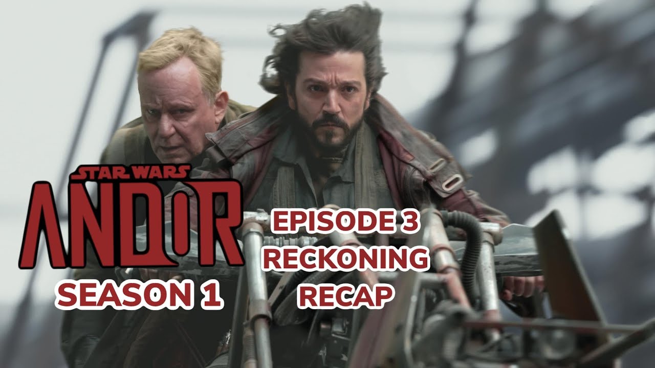 Star Wars Andor: S1 E3 - Reckoning - Recap! - YouTube