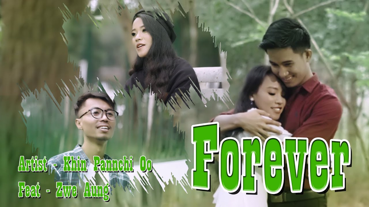Forever - Zwe Aung & Khin Pannchi Oo ( Official Music Video ) - YouTube