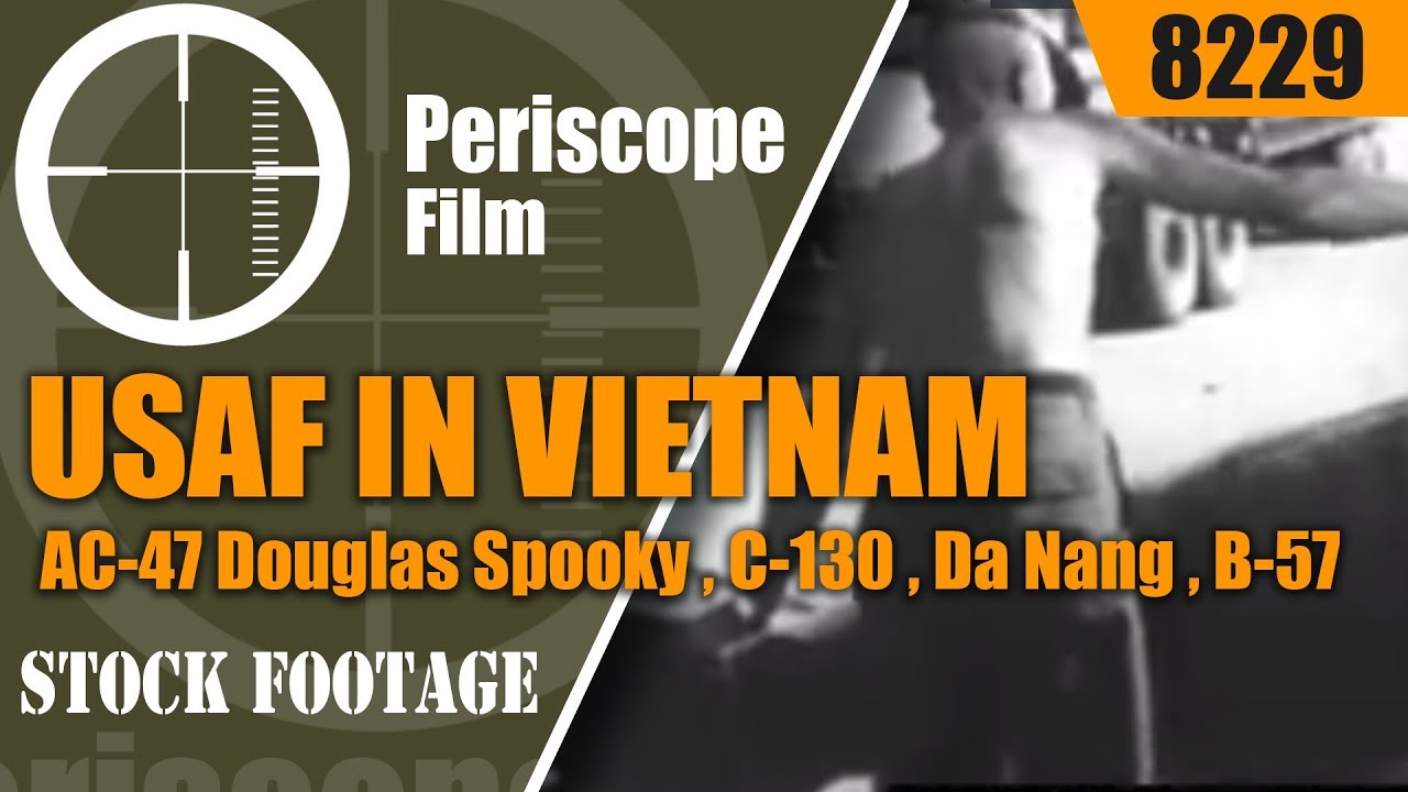 USAF IN VIETNAM - AC-47 Douglas Spooky , C-130 , Da Nang , B-57 8229 ...