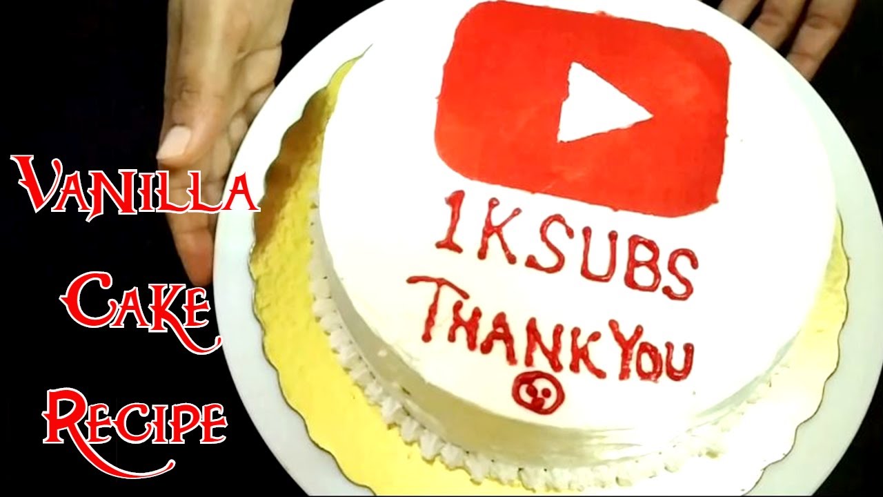 Vanilla Cake Recipe | YouTube Cake | 1k Subscribers Thank you Cake ...