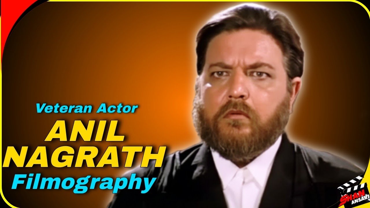Anil Nagrath | Bollywood Hindi Films Legendary Veteran Actor | All ...