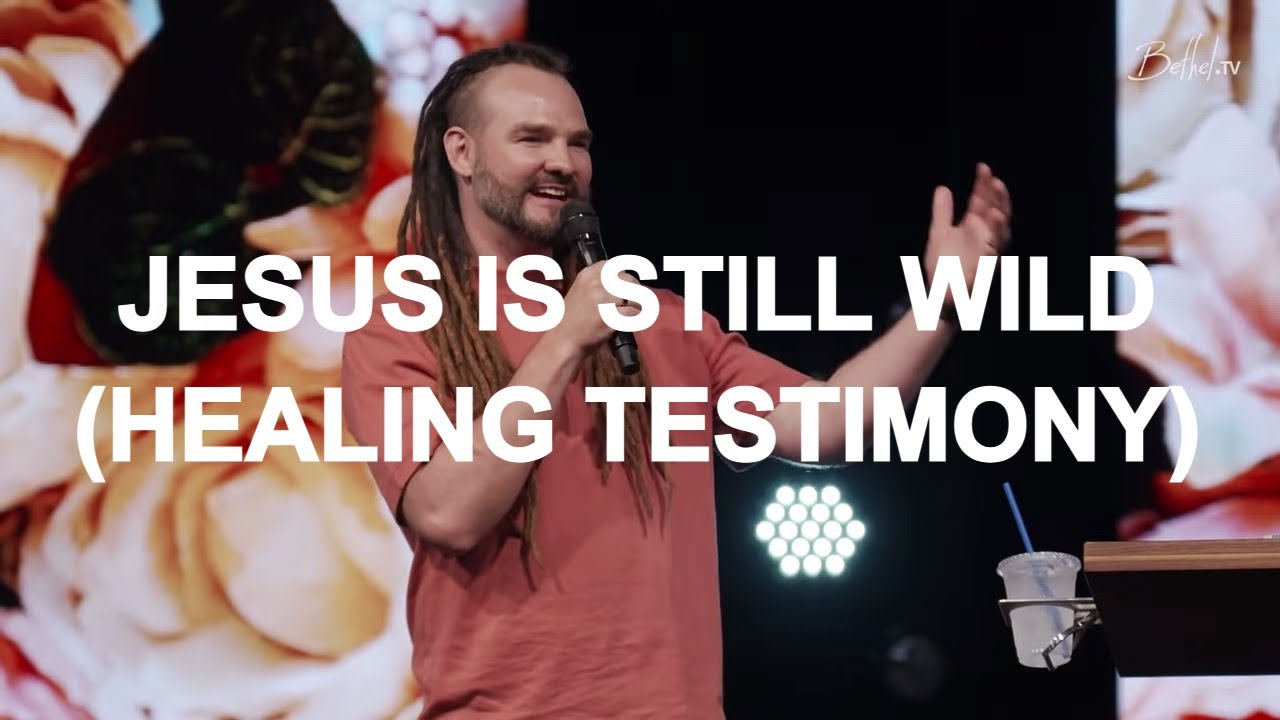 Jesus Is Still Wild (Healing Testimony) | Richard Gordon | Bethel ...