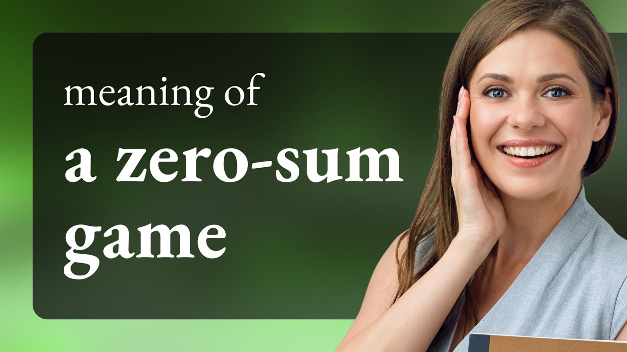 Understanding A Zero Sum Game In English Youtube