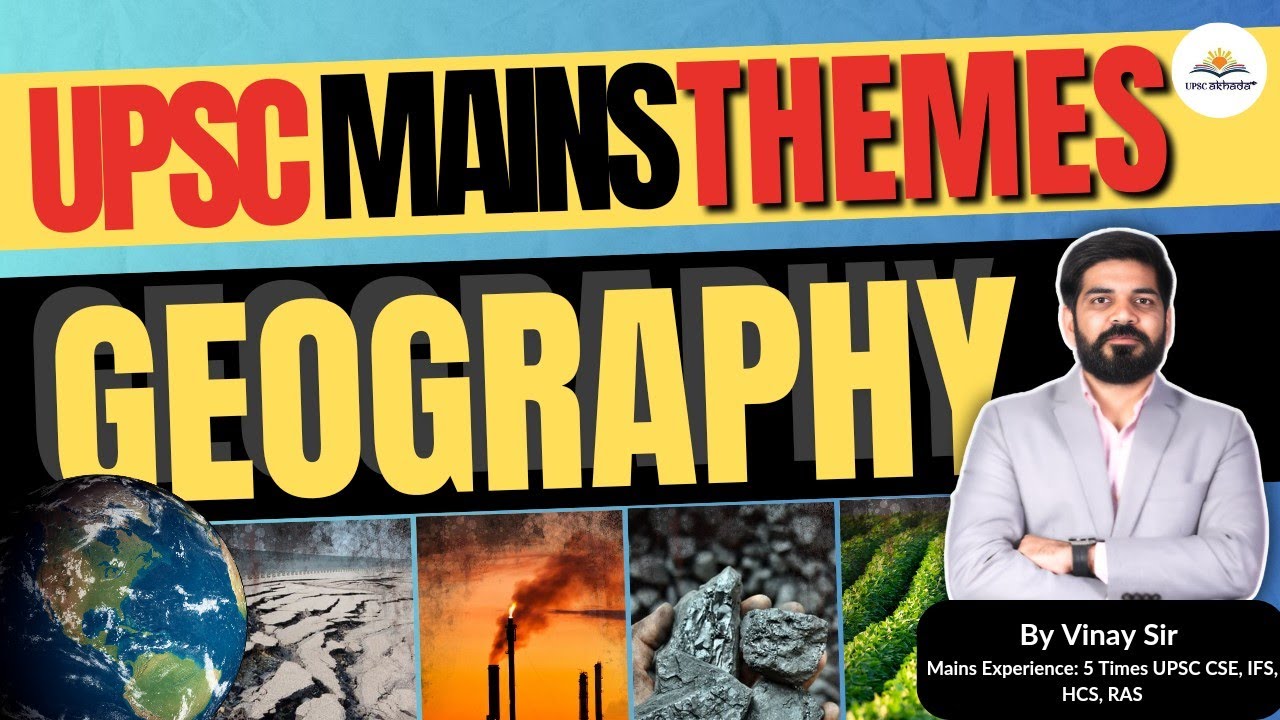 Important Themes in Geography for UPSC Mains | UPSC Mains 2024 - YouTube