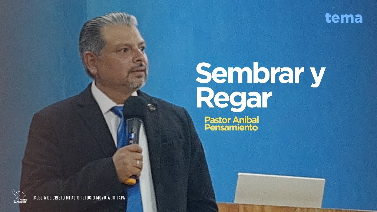 Tema " Sembrar y Regar " Pastor Anibal Pensamiento - Trasmisión en Vivo ...