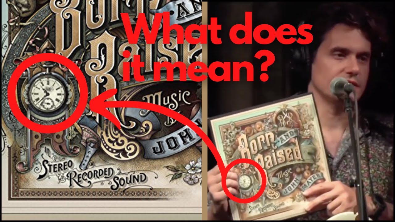John Mayer Reveals the Secret Meaning of the Clock on the Born and ...