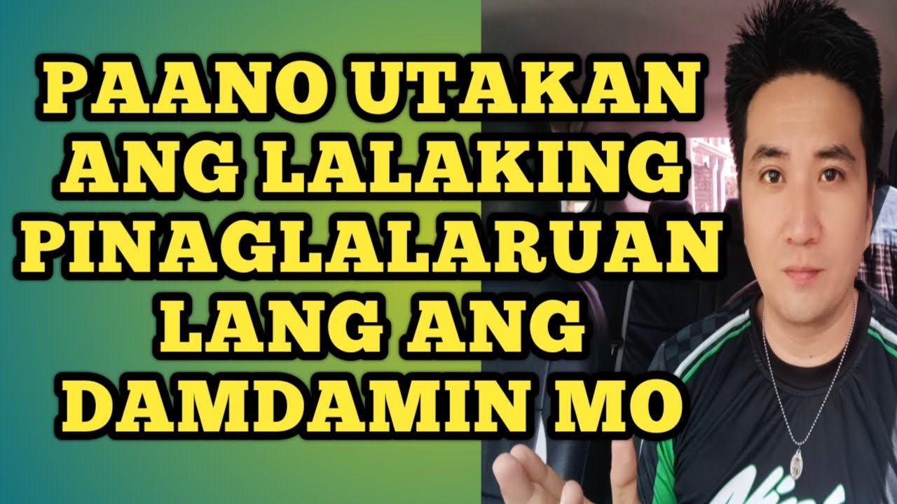 Paano utakan ang lalaking pinaglalaruan lang ang damdamin mo .1137 ...