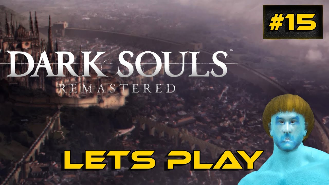 DS1 Let's Play #15 | Gravity of the Situation | Dark Souls Remastered ...