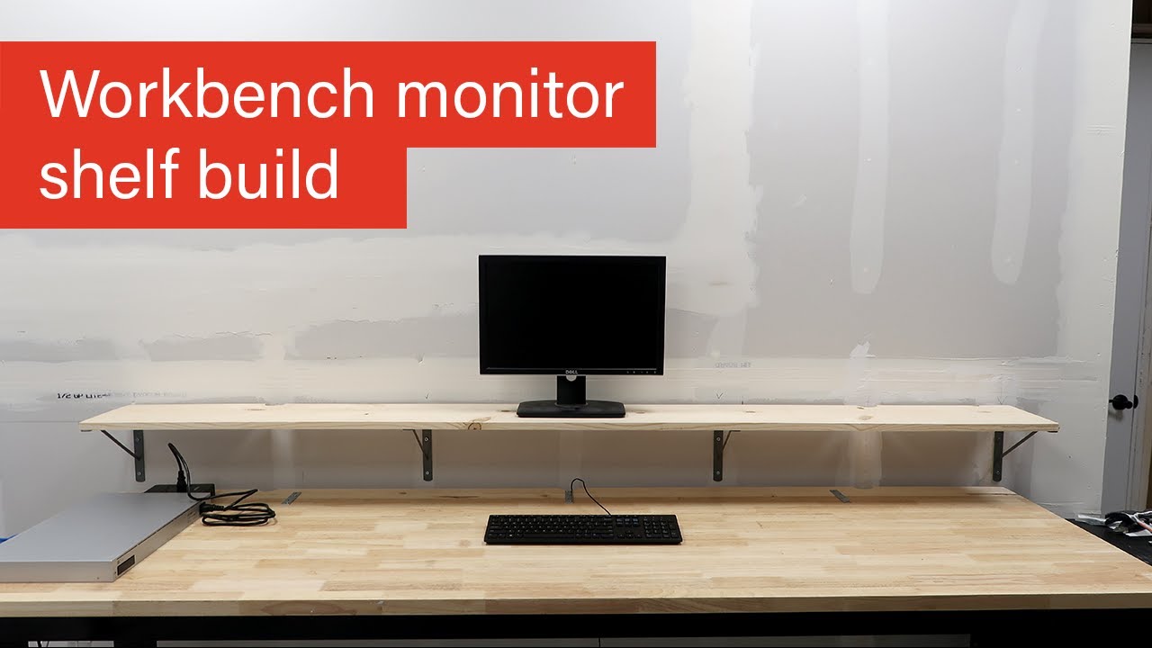Workbench Monitor Shelf Build - YouTube
