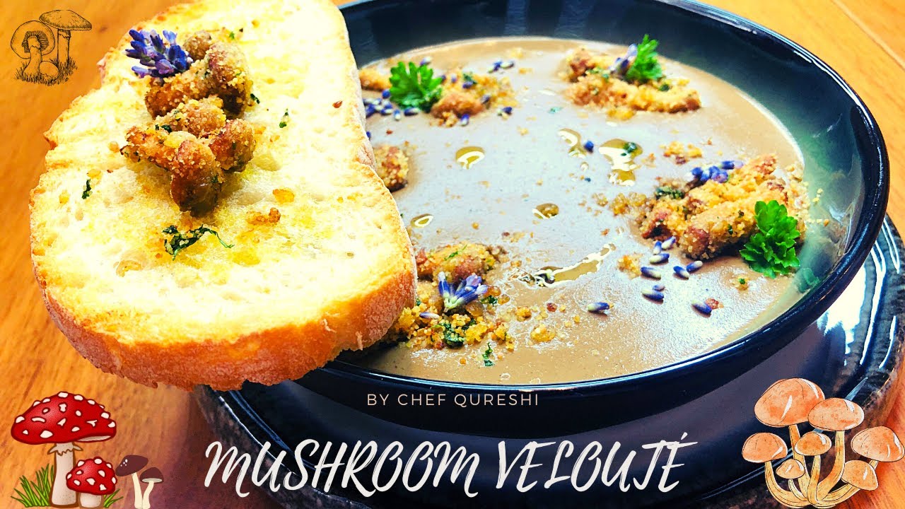 MUSHROOM VELOUTÉ SOUP EASY RECIPE BY CHEF QURESHI - YouTube