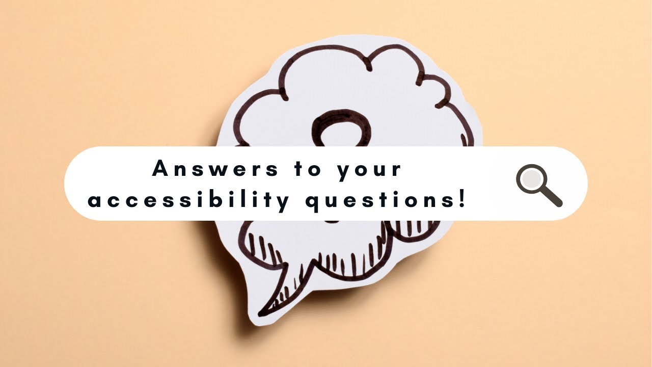 Accessibility questions and answers, part 2 - YouTube