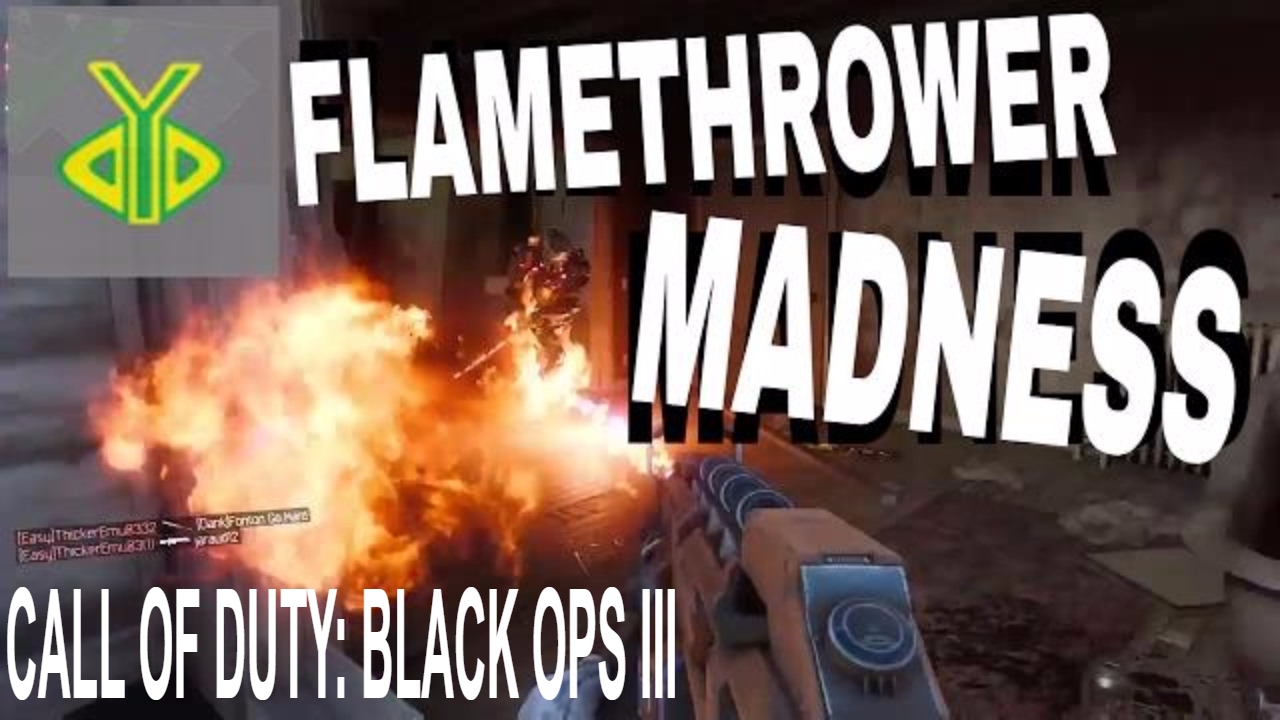 Call of Duty Black Ops III: FLAMETHROWER MADNESS - YouTube