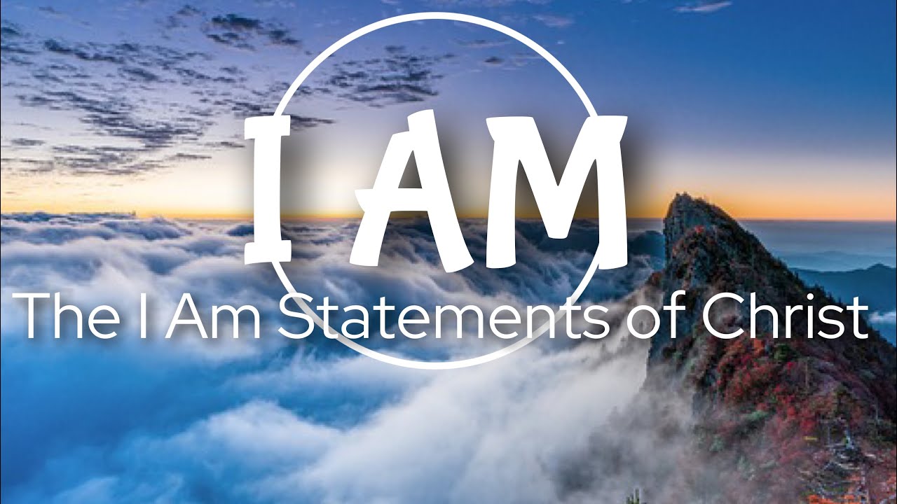 The I AM Statements of Christ - YouTube