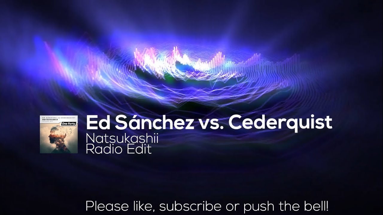 Ed Sánchez vs. Cederquist - Natsukashii (Radio Edit) - YouTube