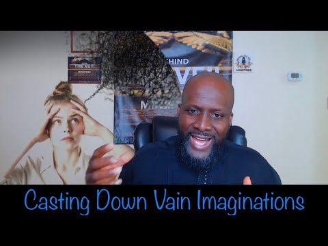 Casting Down Vain Imaginations - YouTube