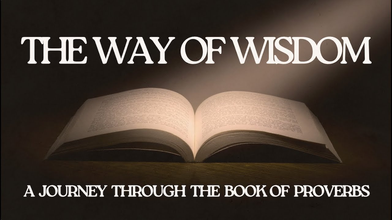 The Way of Wisdom- Scripture - YouTube