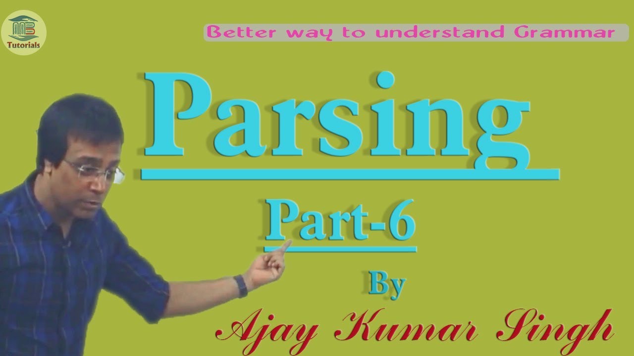 PARSING Part-6 II Ajay Kumar Singh II MB Books - YouTube