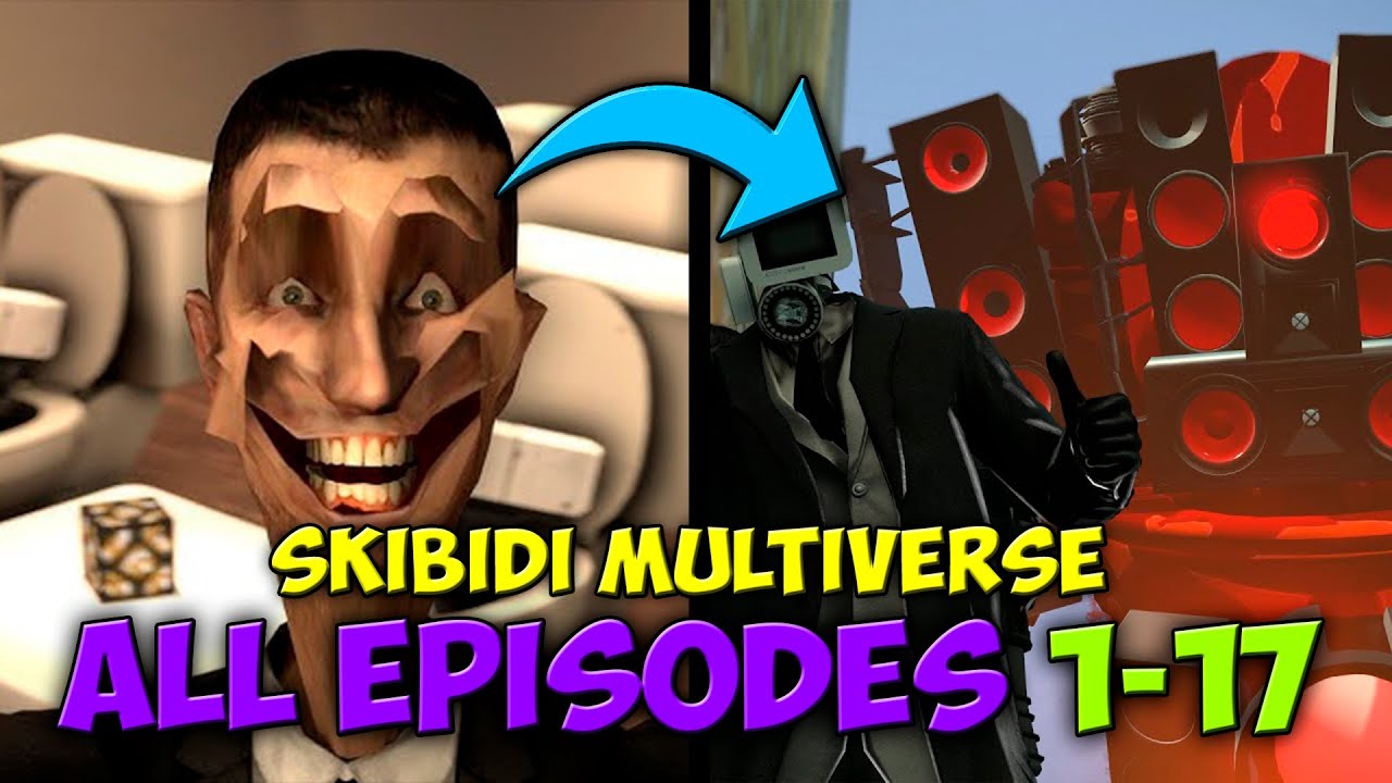 Skibidi Toilet Multiverse ALL EPISODES 1-17 by NoSkillClutch (ALL SOUND ...