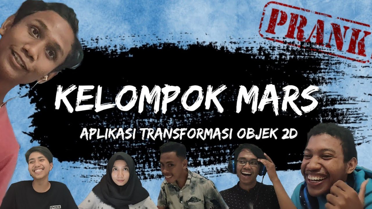 [PRANK] Kelompok Mars - Aplikasi Transformasi Objek 2D - YouTube