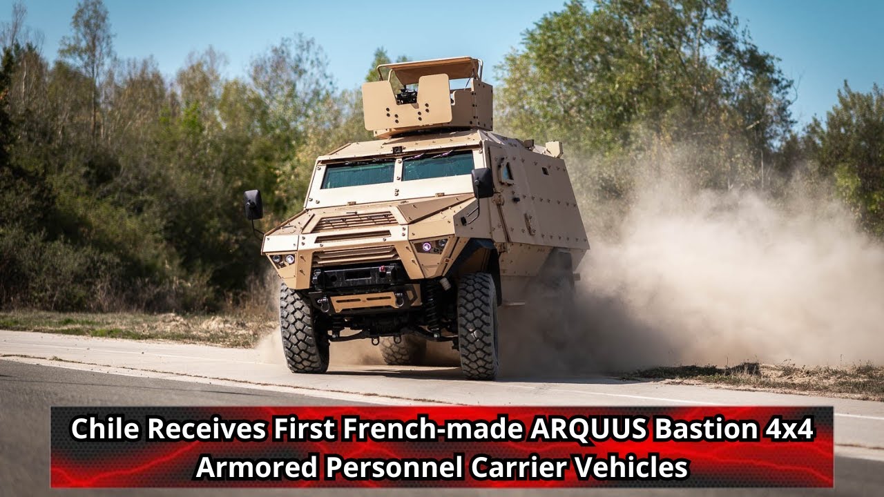 Chile Receives First French made ARQUUS Bastion 4x4 Armored Personnel ...