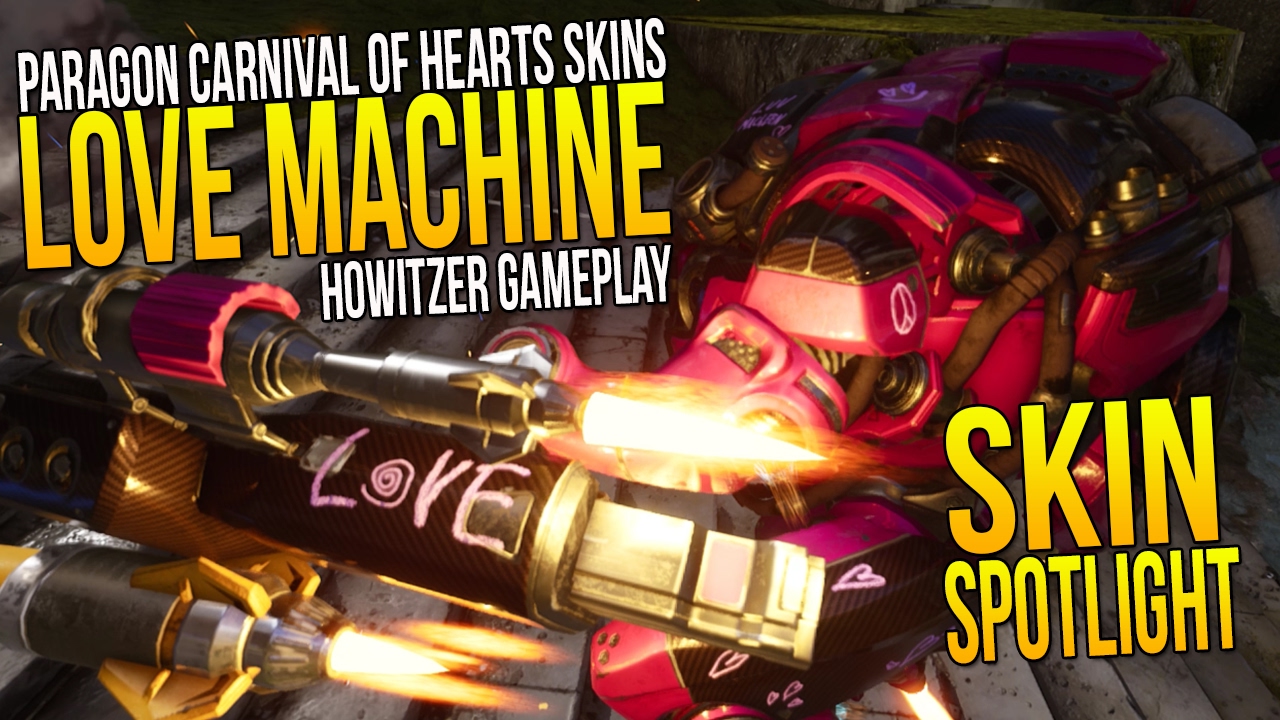 Paragon Carnival of Hearts Skins Spotlight "LOVE MACHINE HOWITZER SKIN ...