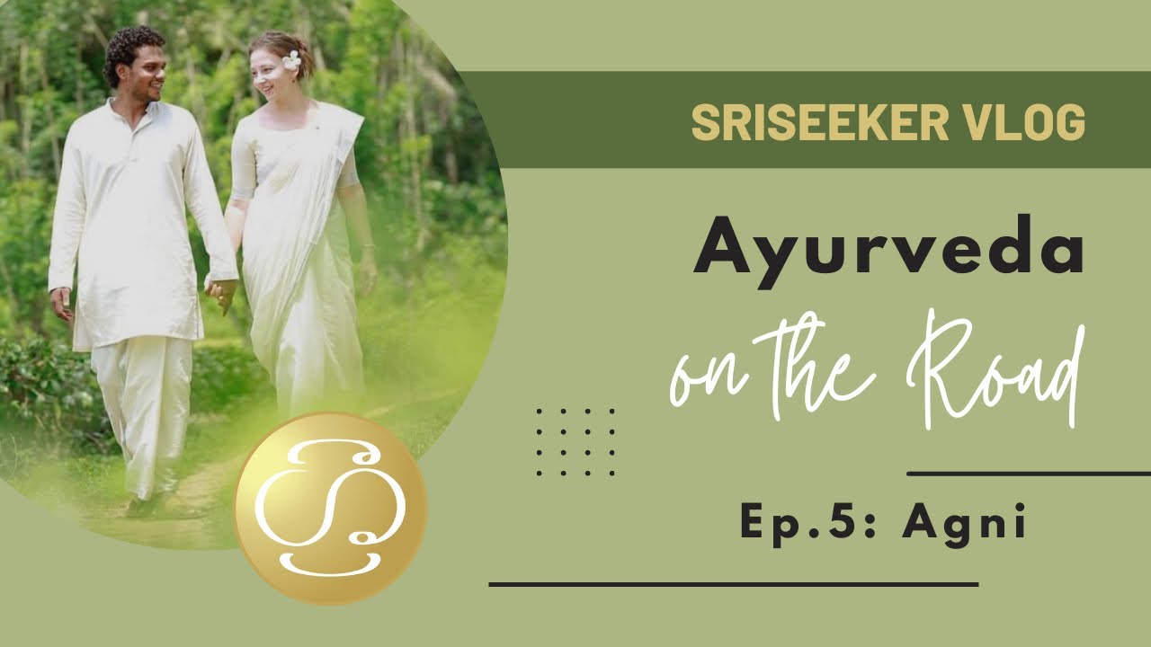 Ayurveda on the Road: Fire “Agni” Element & Pitta Dosha - YouTube