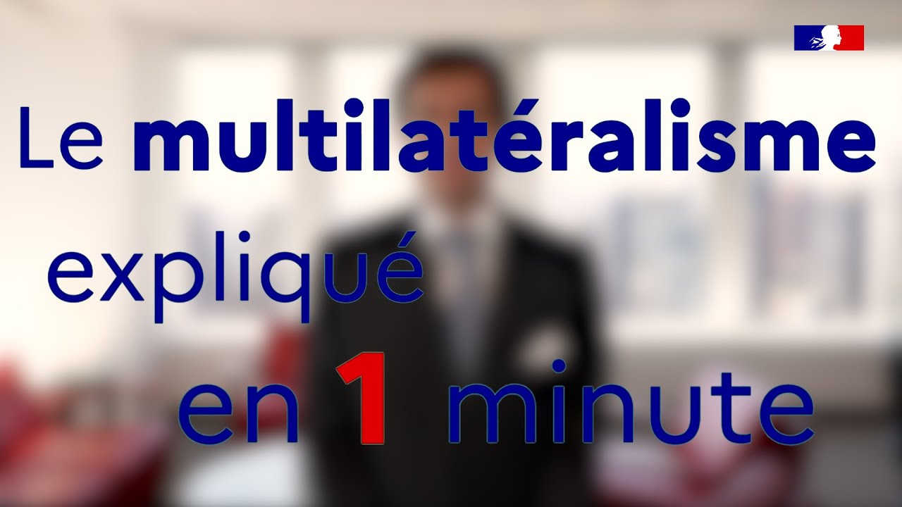 Le multilatéralisme en 1 minute - YouTube