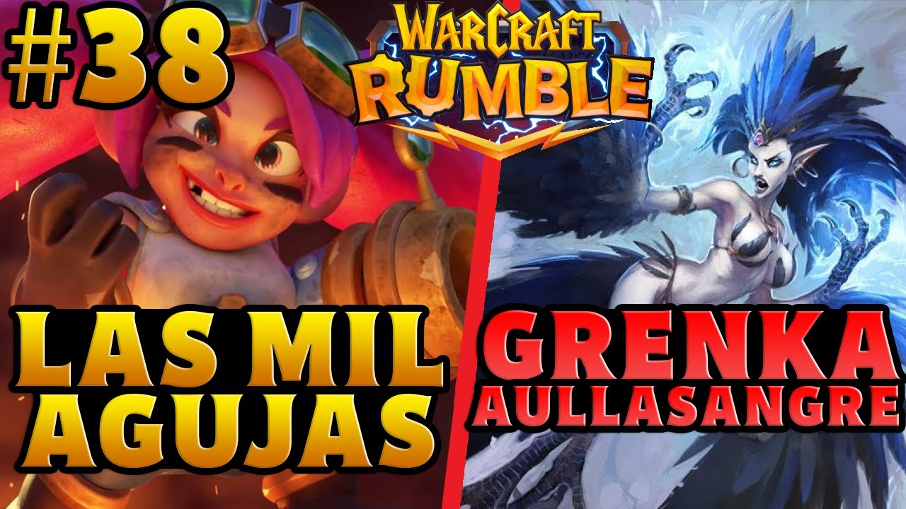 WARCRAFT RUMBLE - LAS MIL AGUJAS - GRENKA AULLASANGRE #38 - YouTube