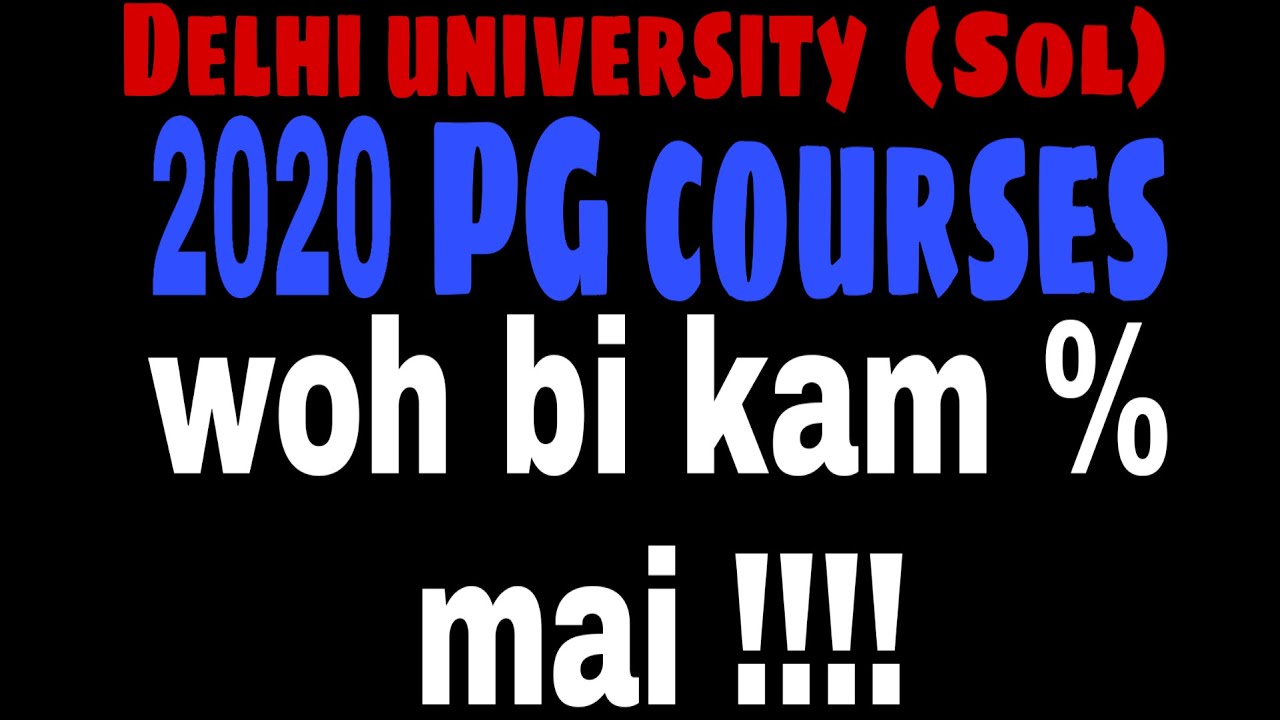 DELHI UNIVERSITY (sol) post graduation courses#with minimum percentage ...