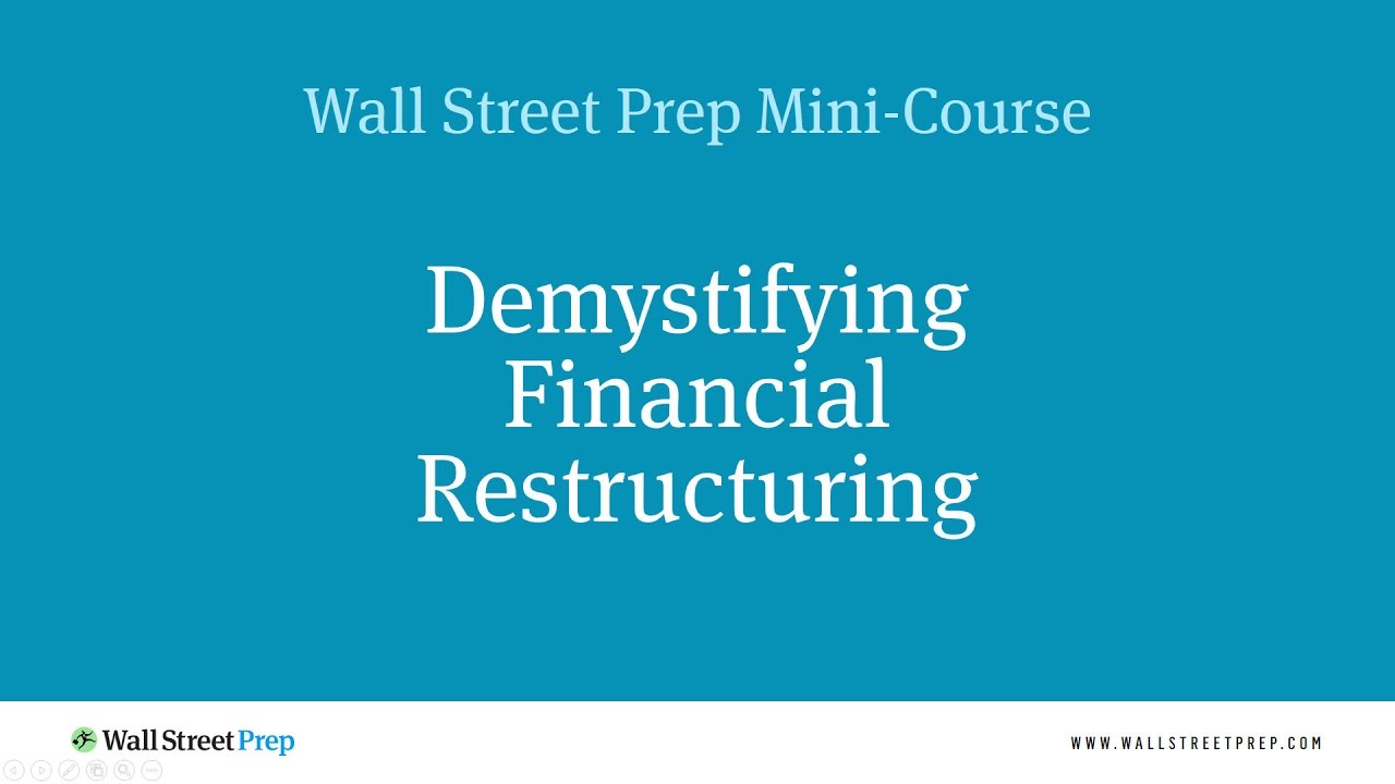 Financial Restructuring Mini Course - 11 of 11 - Distressed Debt ...