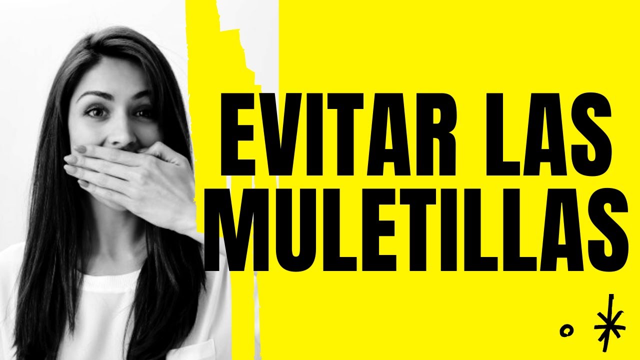 🙄 COMO EVITAR LAS MULETILLAS EN EL DISCURSO EN 3 PASOS PRODUCIR DINERO ...