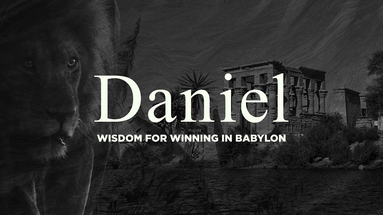 Pastor Tyler Gillit, Series: Daniel: Wisdom for Winning in Babylon, A ...