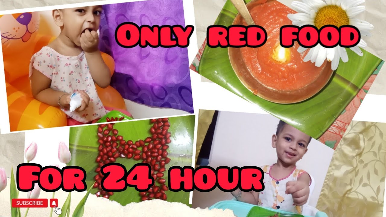19 Months Old Baby Ate Only Red Colour Food for 24 Hour।। Red food ...