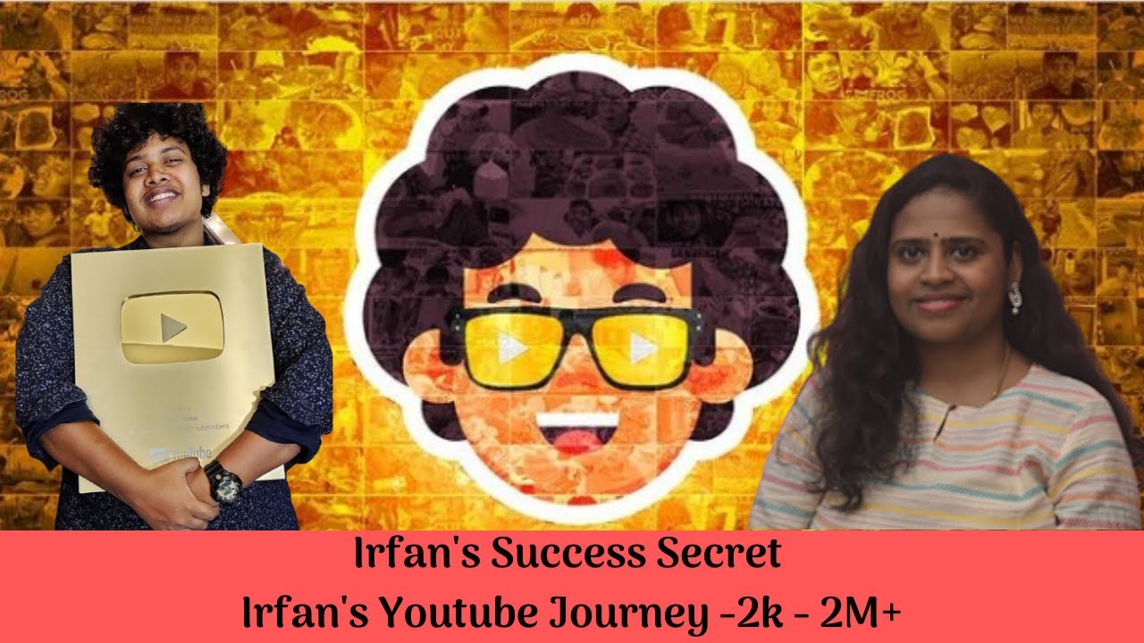Irfan's advice to young youTubers / 2M+ inspiring success journey ...
