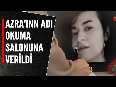 AZRA GÜLENDAM'IN ADI OKUMA SALONUNA VERİLDİ