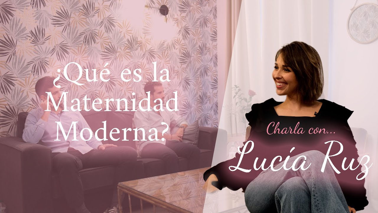 🔴 ¿Qué es la MATERNIDAD MODERNA? 🔴 Por Lucía Ruz - YouTube