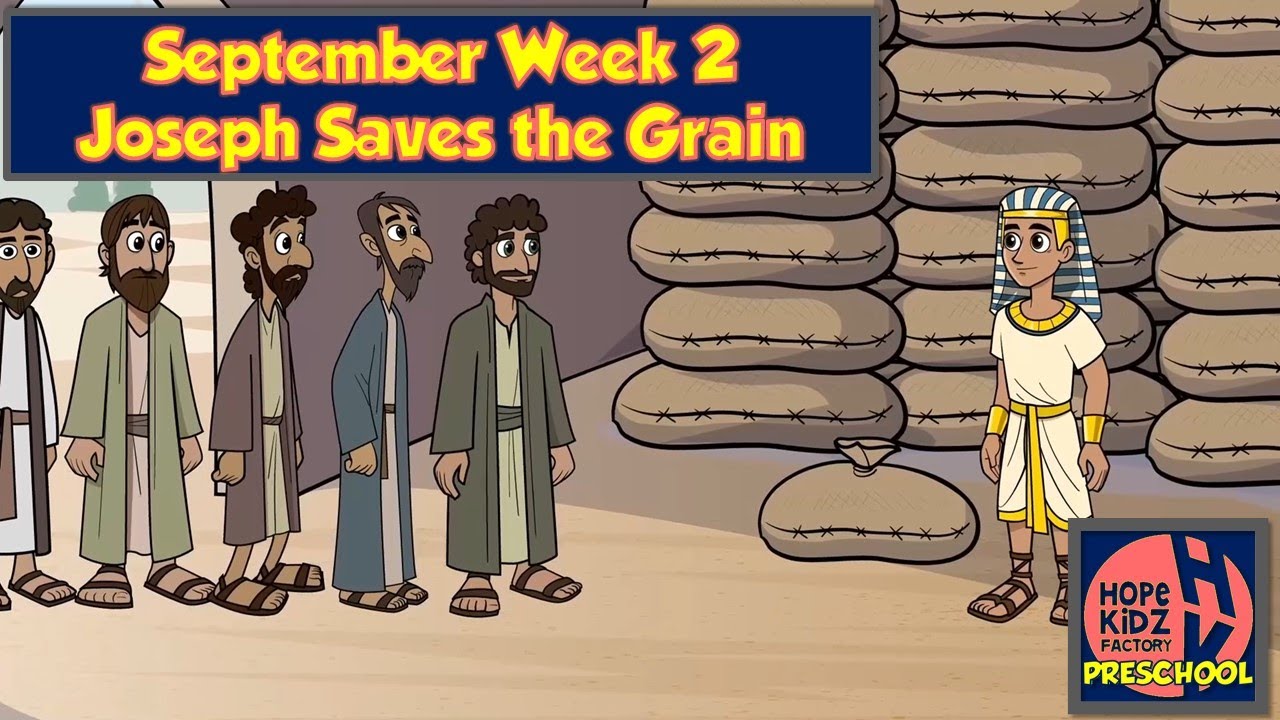 Hope Kidz Factory Preschool | September Week 3 | Joseph Saves the Grain ...