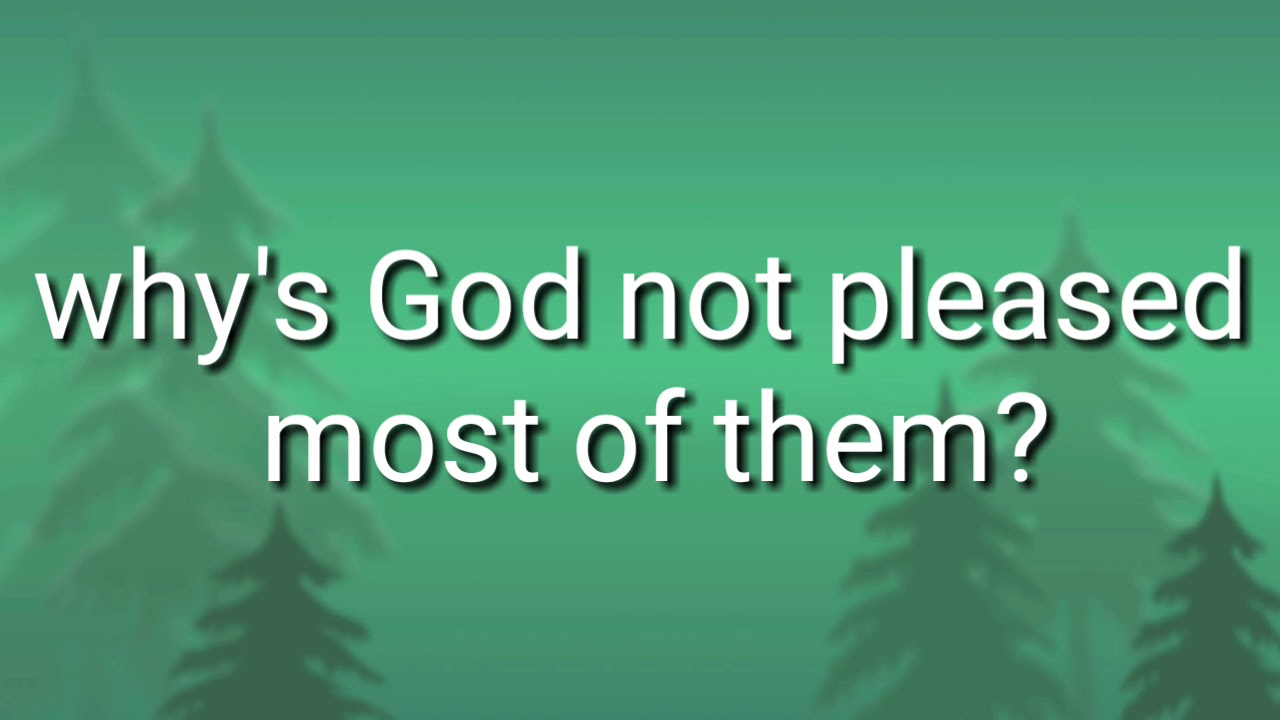 why's God not pleased most of them? - YouTube