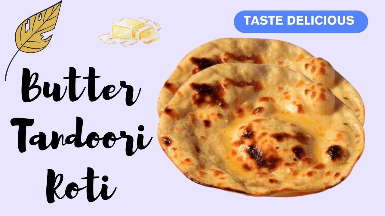 Butter Tandoori Roti | Without Tandoor – Easy Recipe! - YouTube