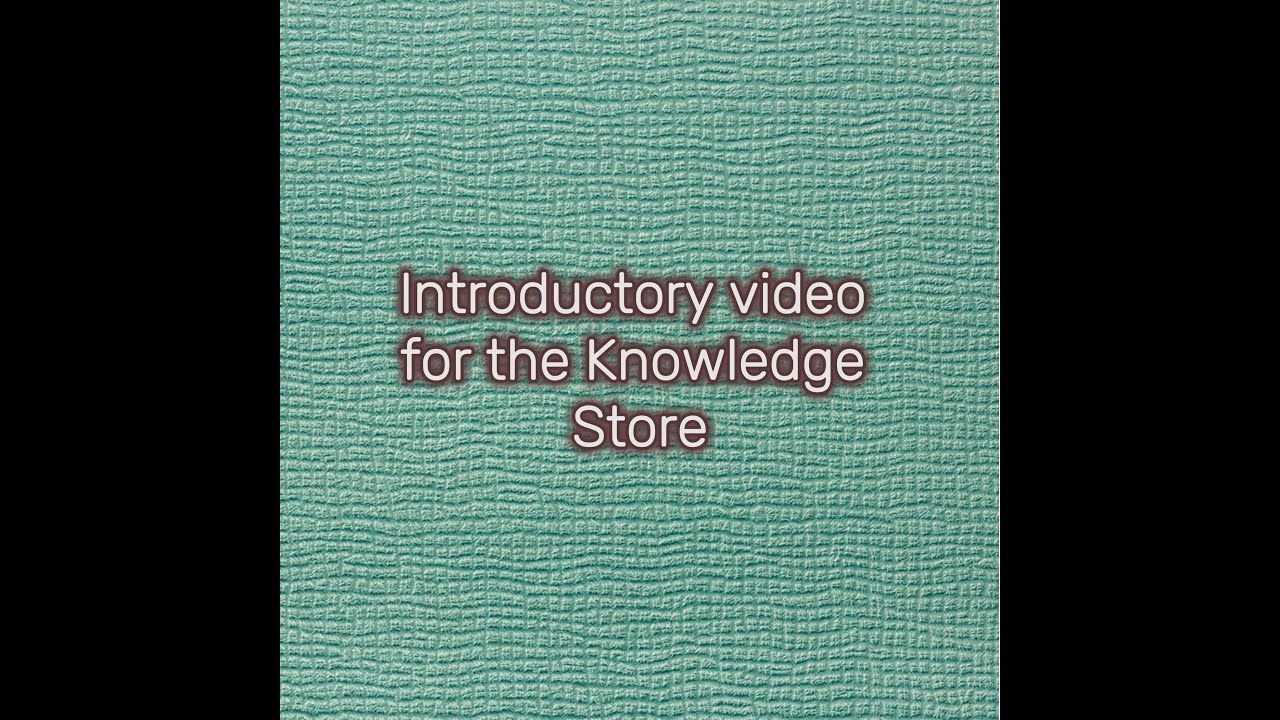 Introductory video for the Knowledge Store - YouTube