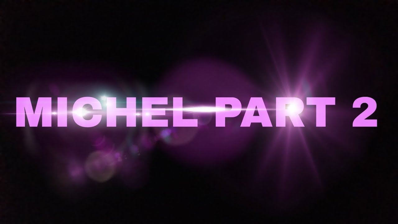 Michel part 2 - YouTube