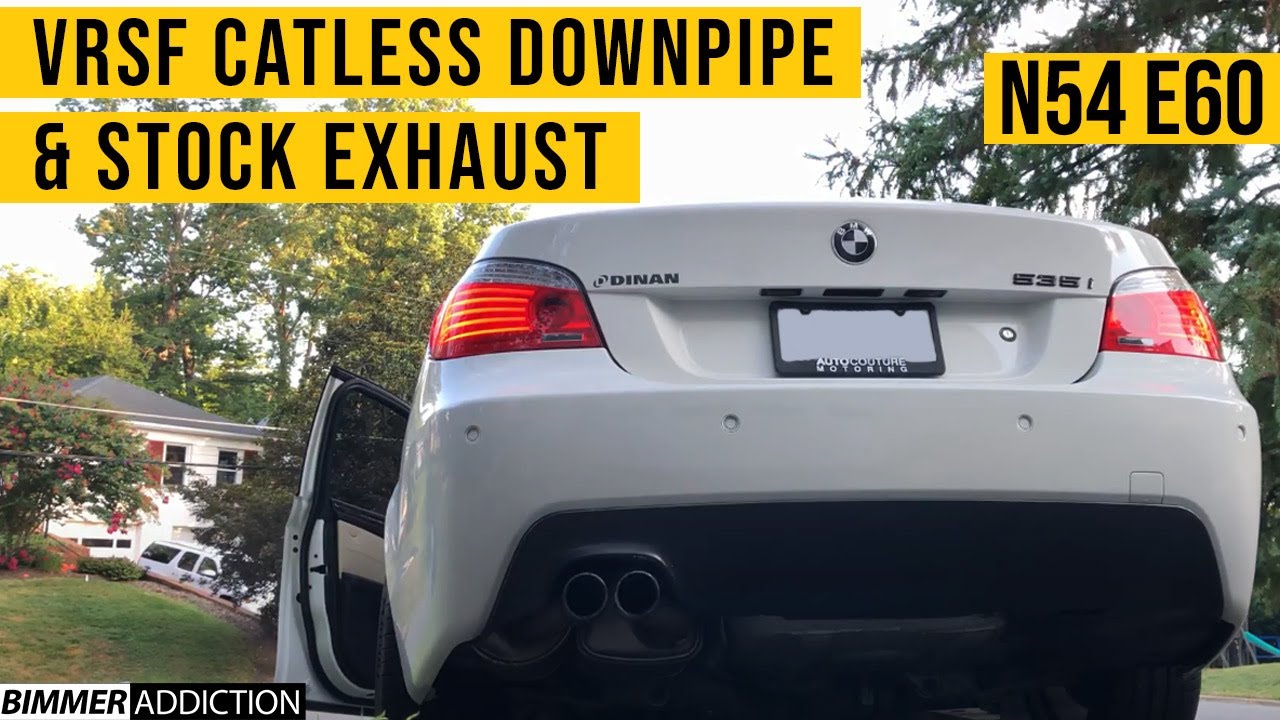E60 535i N54 VRSF Catless Downpipes w/ Stock Exhaust - YouTube
