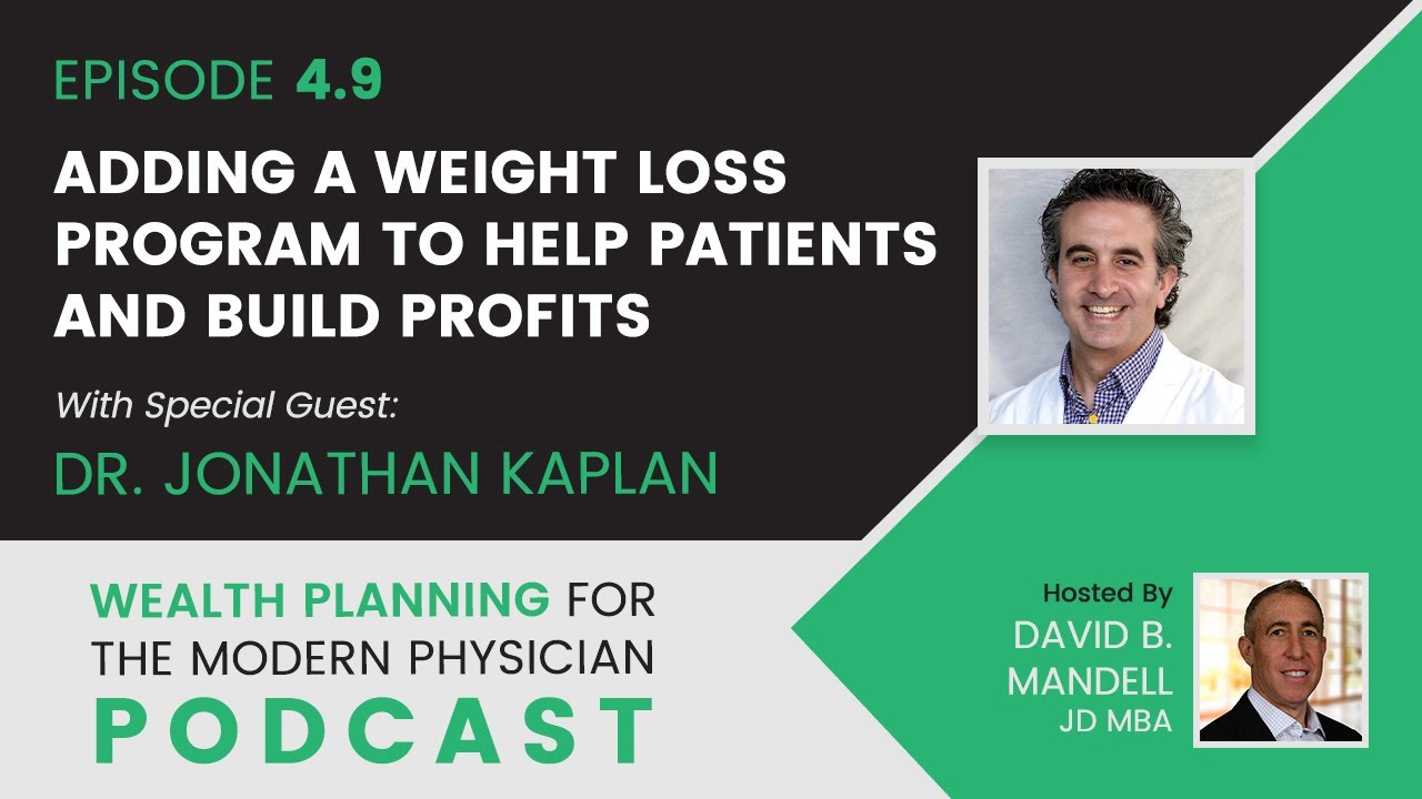 4.9 | Adding A Weight Loss Program to Help Patients and Build Profits with Dr. Jonathan Kaplan ...