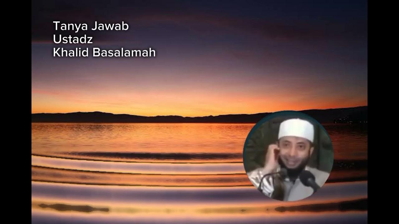 26 Tanya Jawab bersama ustadz khalid basalamah - YouTube