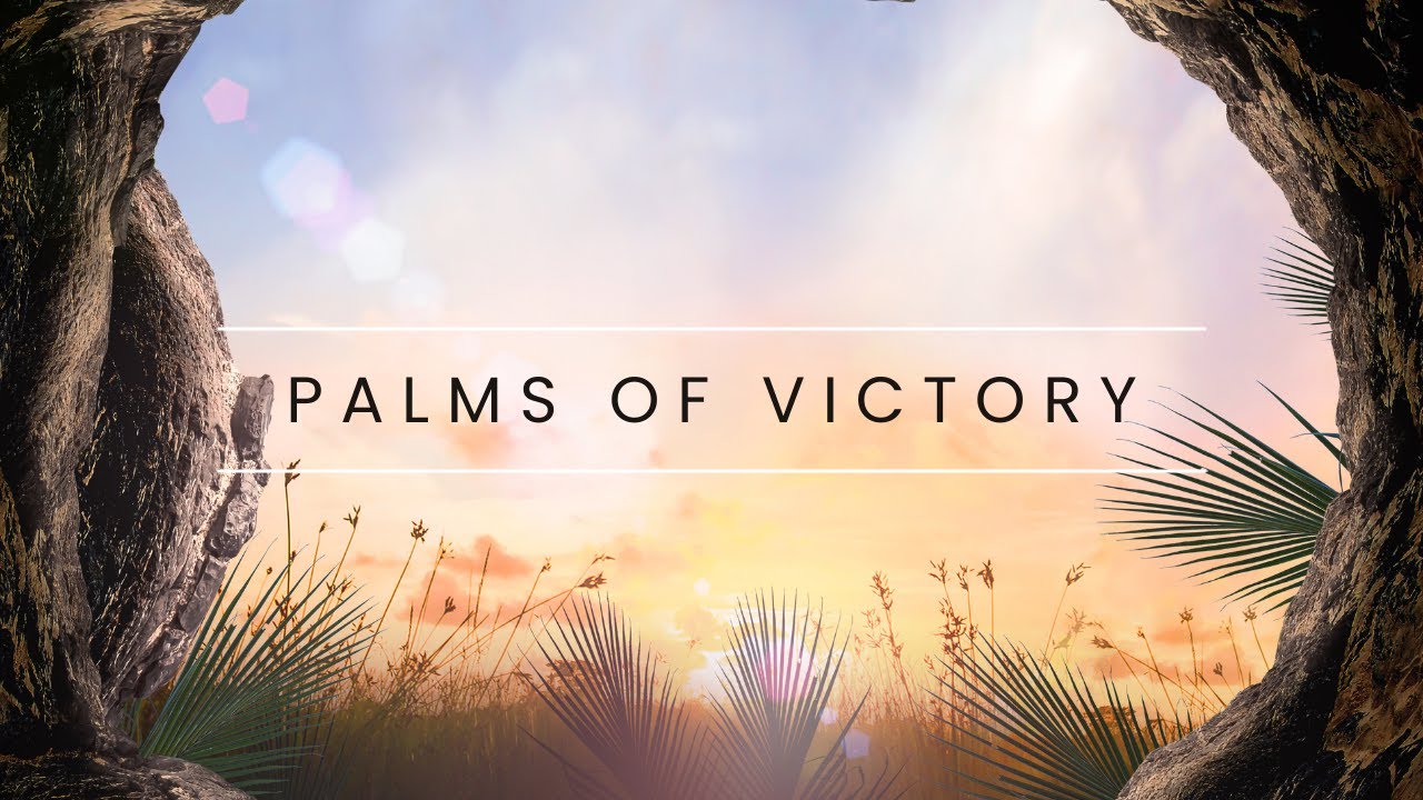 Sermon Topic - Palms Of Victory - YouTube