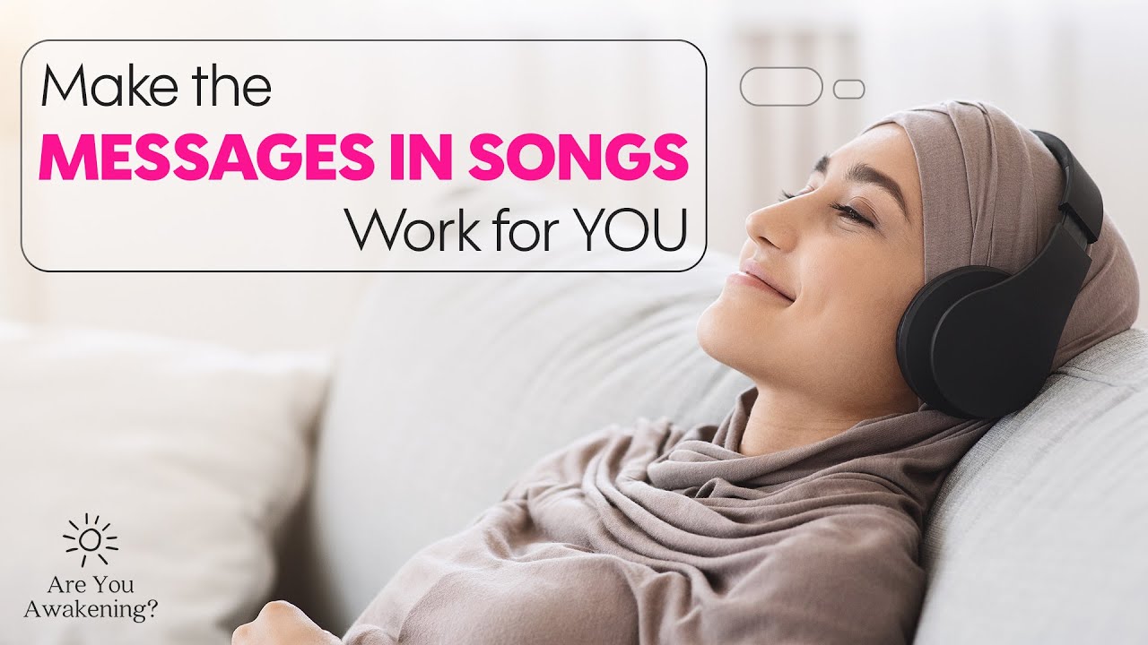 Make the Messages in Songs Work for You - YouTube