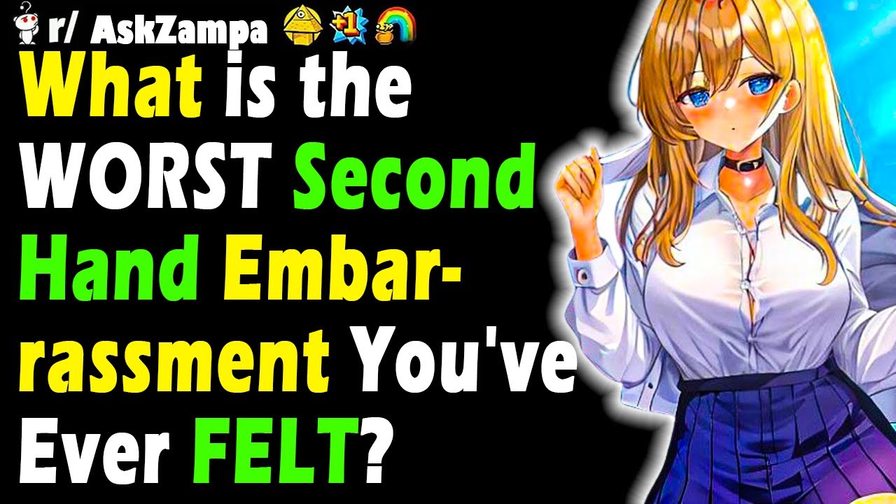 What is the WORST Second Hand Embarrassment You've Ever FELT? - YouTube