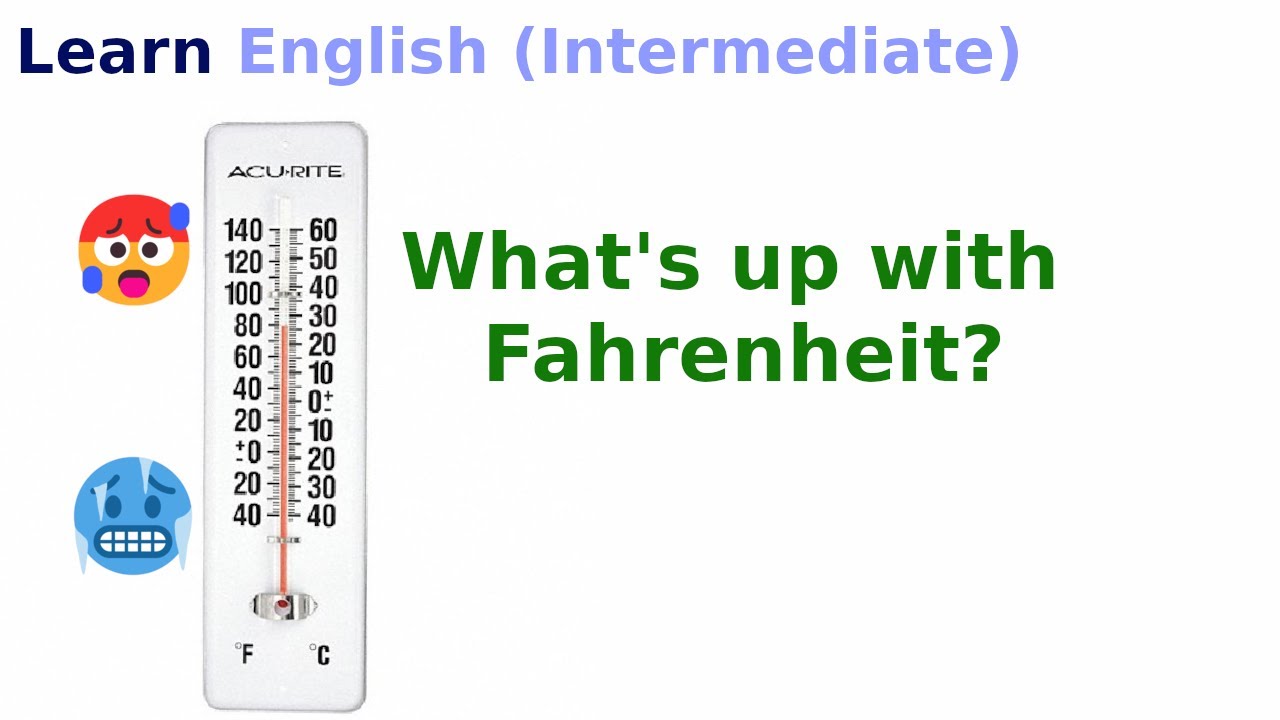 What's up with Fahrenheit? - Intermediate English - YouTube