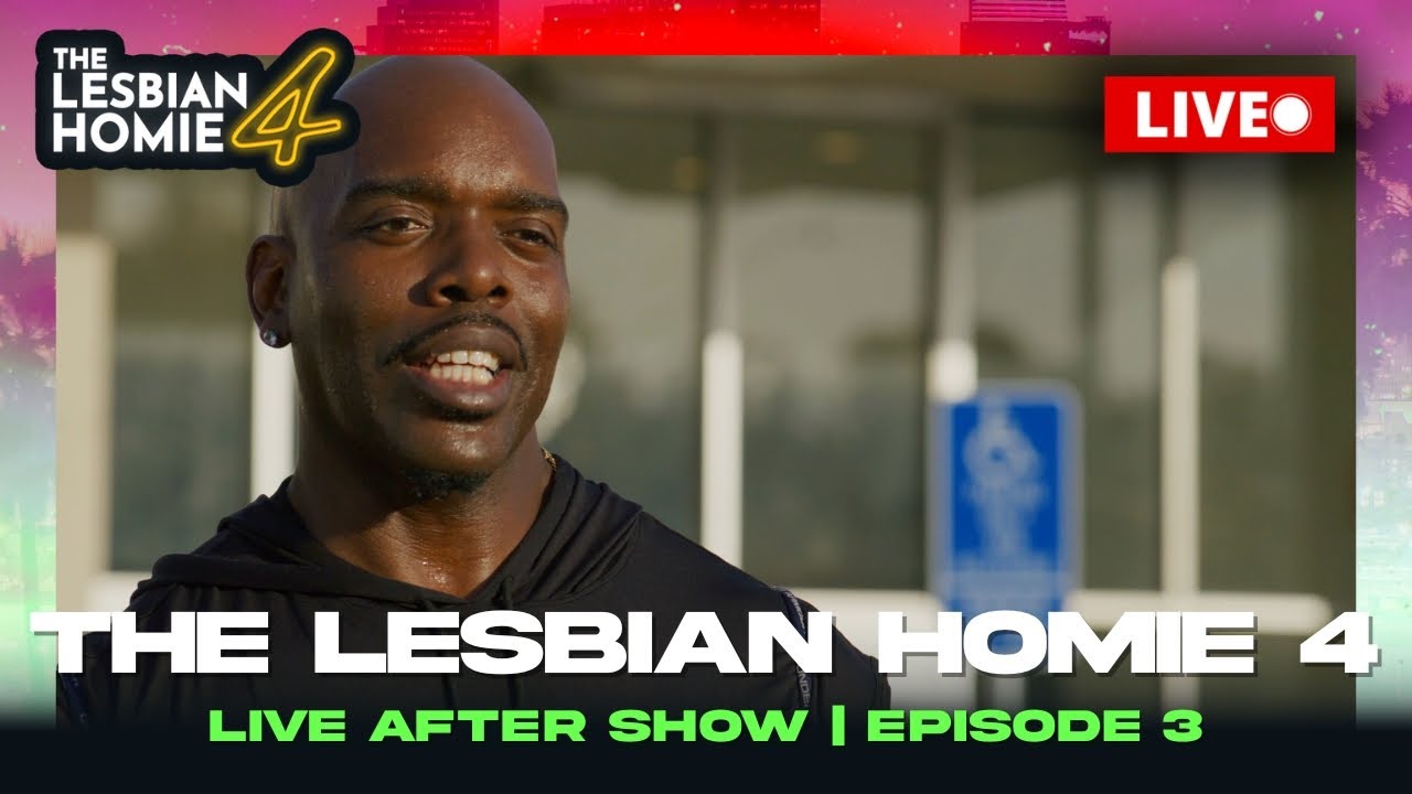 THE LESBIAN HOMIE 4 | LIVE AFTER SHOW EP. 3 - YouTube