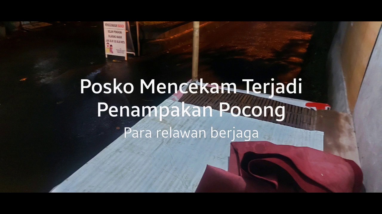Mencekam, Penjagaan Posko Relawan di Perumahan Warga - YouTube